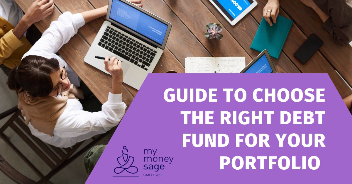 Guide to choose the right Debt Fund for your Portfolio