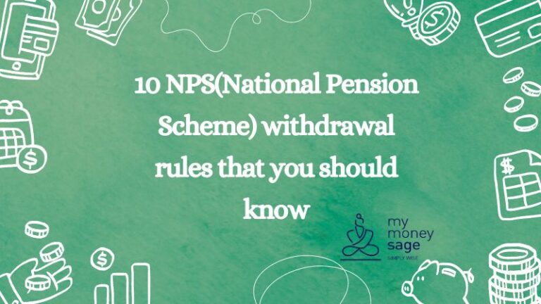 10 NPS(National Pension Scheme) Withdrawal rules To Know